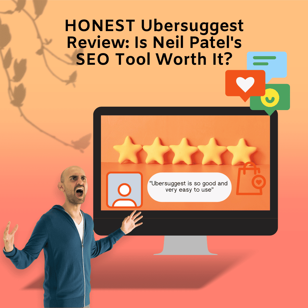 HONEST Ubersuggest Review: Is Neil Patel's SEO Tool Worth It?